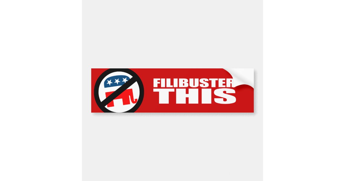 Anti-Republican - Filibuster this Bumper Sticker | Zazzle