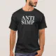 Anti Simp Meme Simping Gamer Eboy The Anti Simp T-Shirt | Zazzle