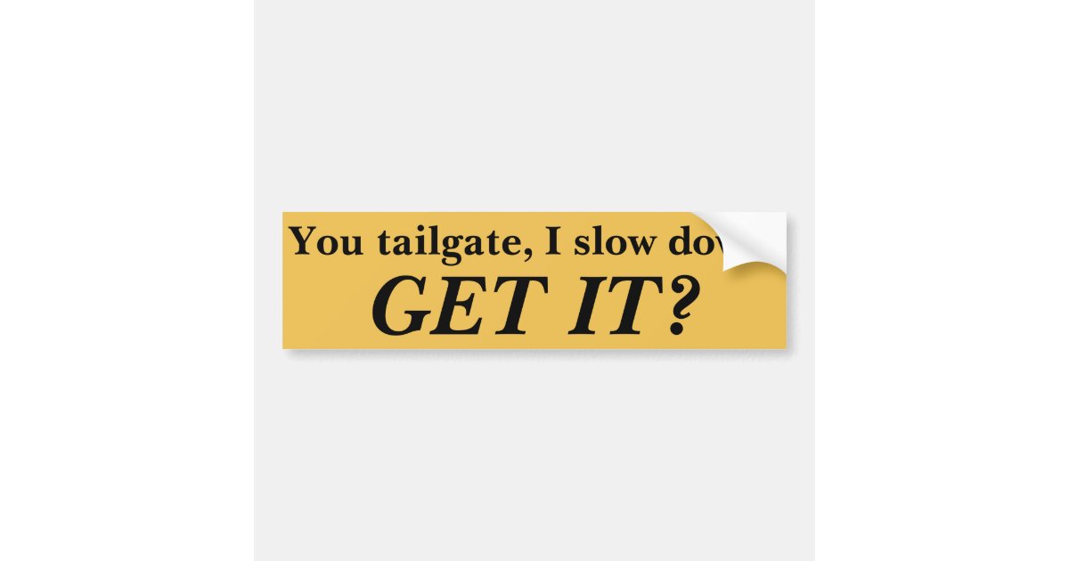 Anti-Tailgating bumper sticker | Zazzle