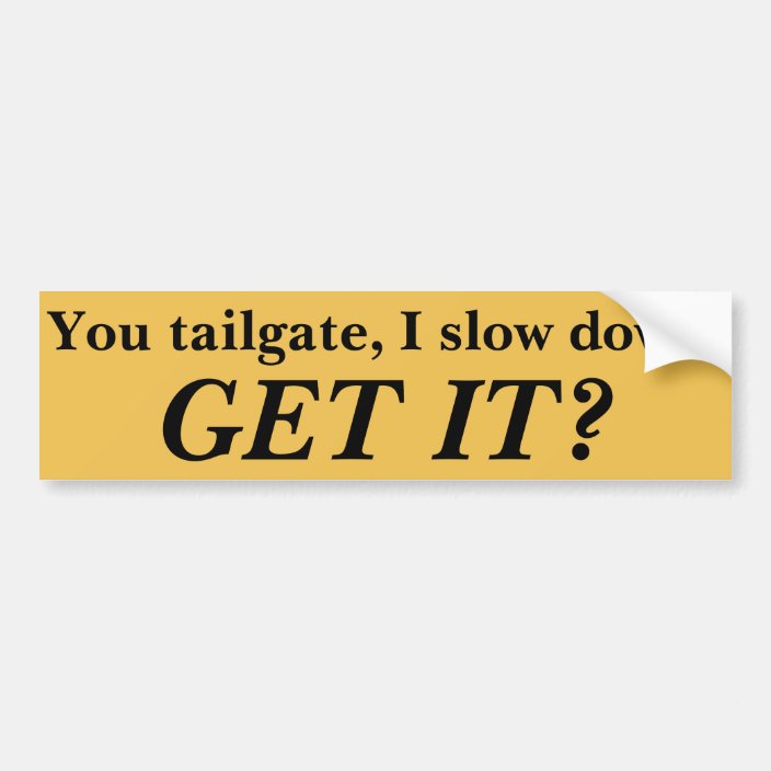 Anti-Tailgating bumper sticker | Zazzle.com