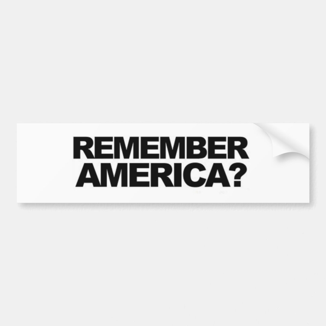 ANTI terrorism "'REMEMBER AMERICA' FUNNY POLITICAL Bumper Sticker | Zazzle
