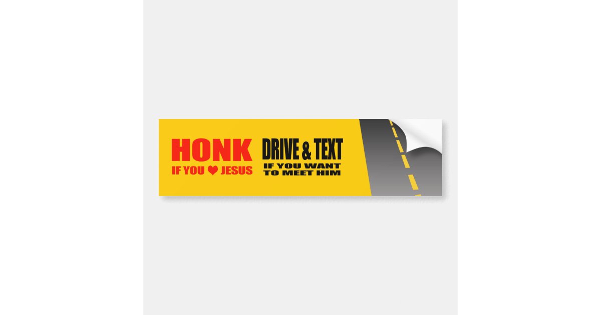 ANTI-TEXTING - HONK IF YOU LOVE JESUS BUMPER STICKER | Zazzle