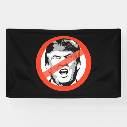 Anti-Trump Banner | Zazzle.com