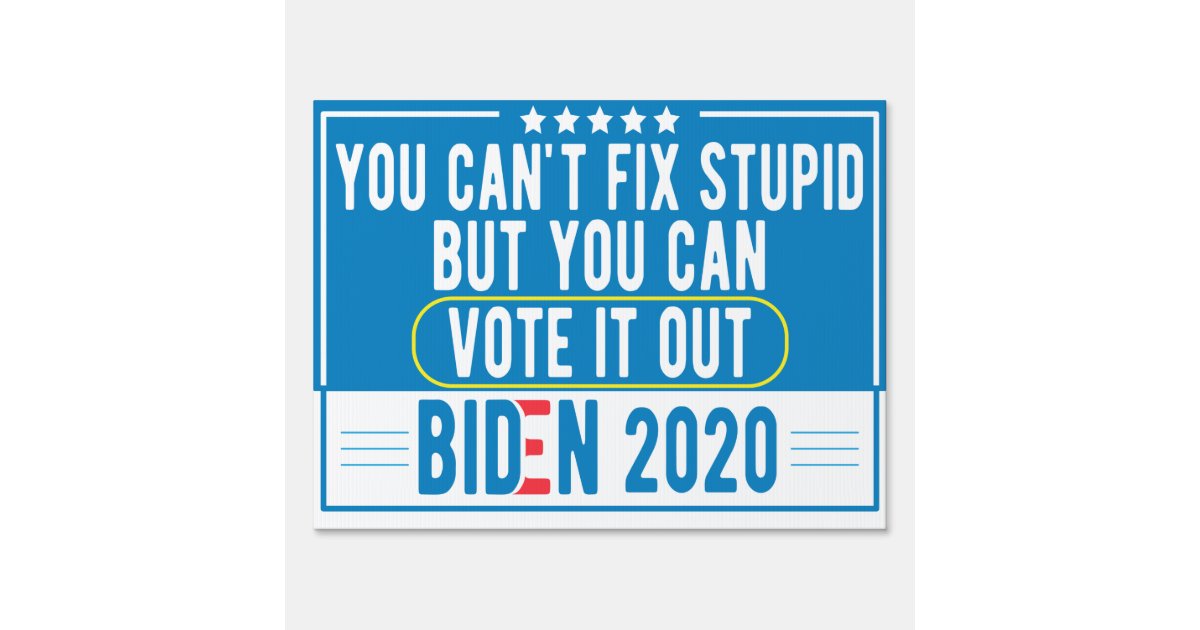 Anti Trump, biden 2020 Sign | Zazzle