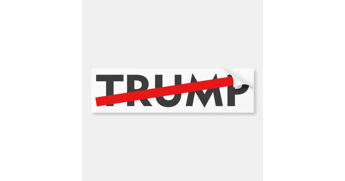 Anti Trump Bumper Sticker | Zazzle