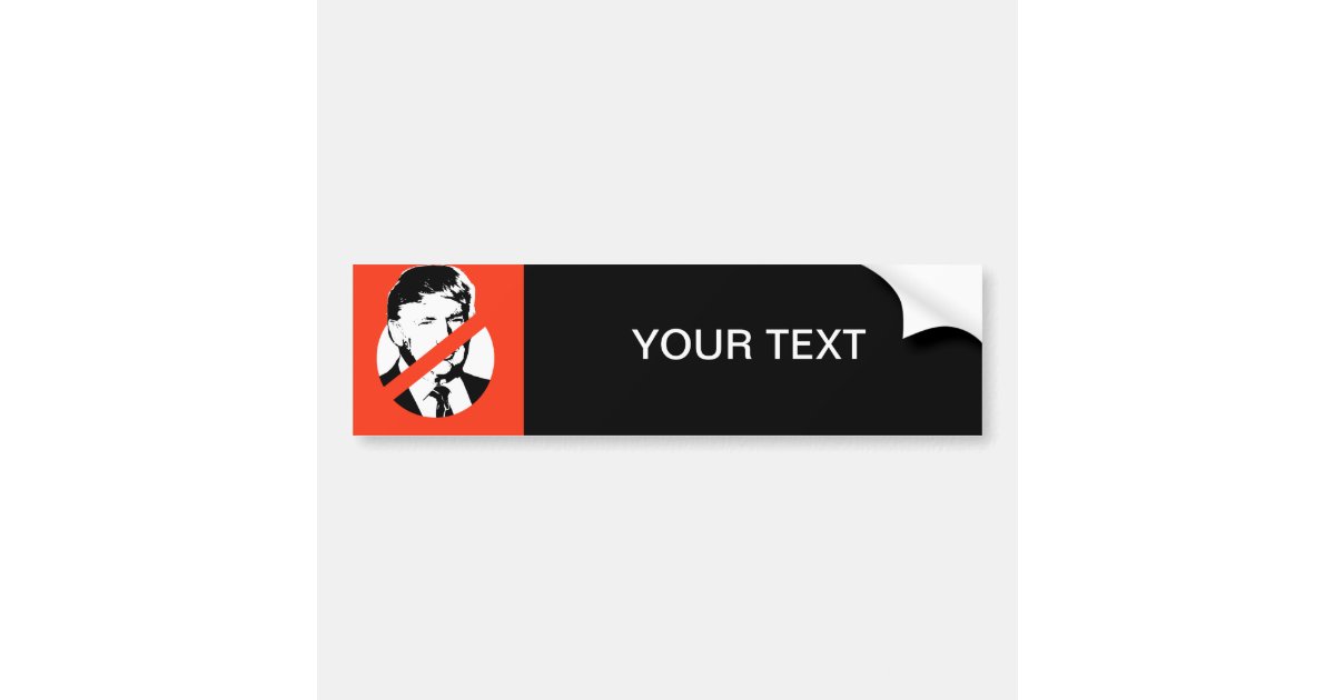 ANTI-TRUMP BUMPER STICKER | Zazzle