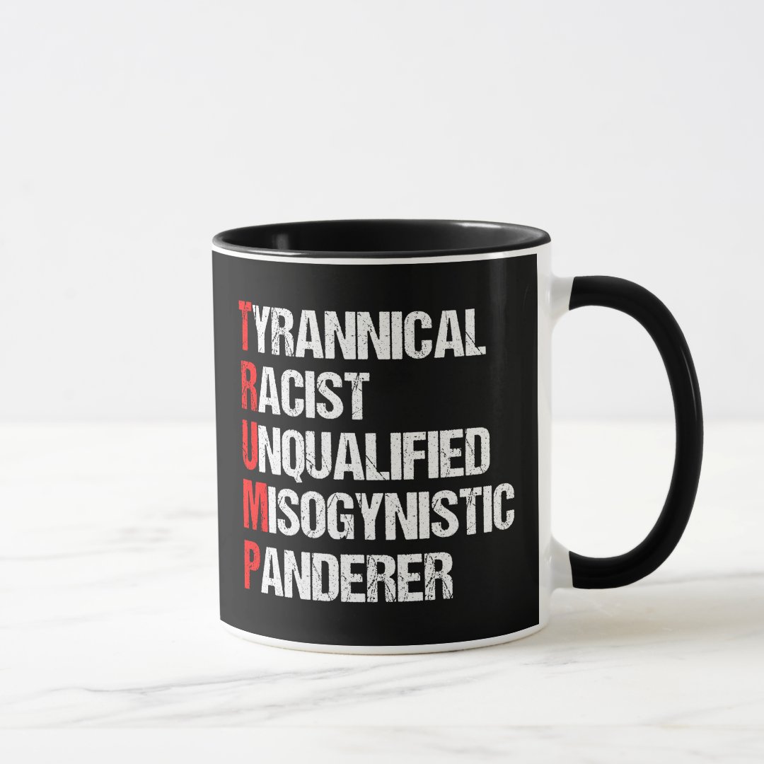 Anti Trump Funny Acronym Mug | Zazzle