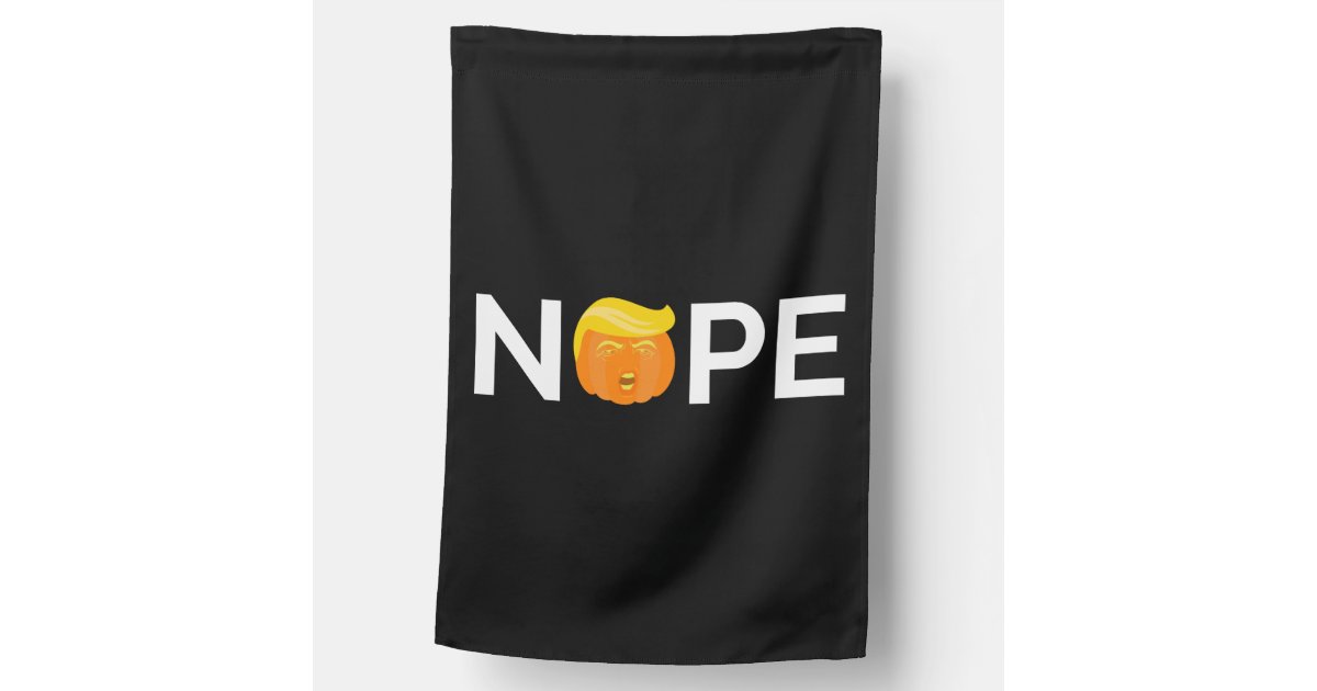 Anti-Trump - Nope Halloween Edition I House Flag | Zazzle