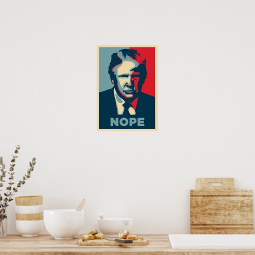 Anti-Trump Rally Poster: NOPE Poster | Zazzle