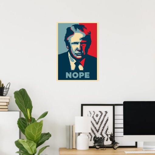 Anti-Trump Rally Poster - NOPE Poster | Zazzle