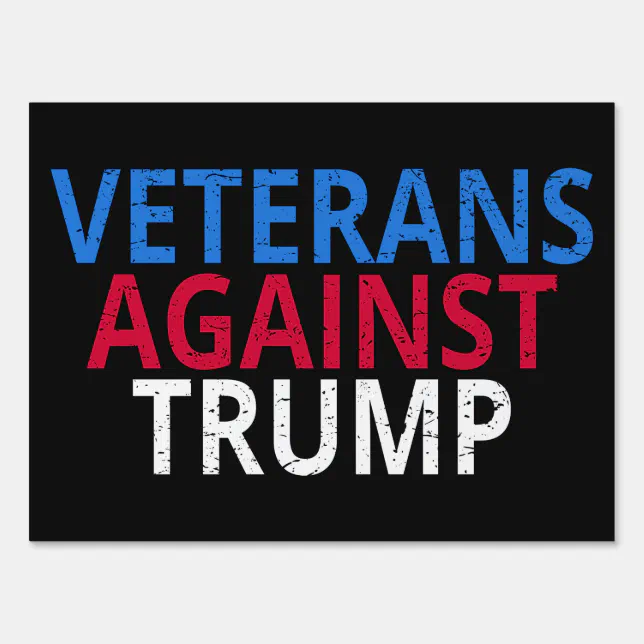 Anti-Trump - Veterans Against Trump Sign | Zazzle