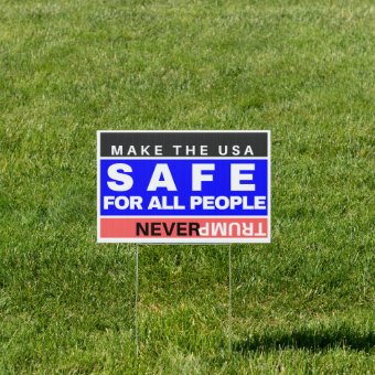 Anti Trump Yard Sign Never Trump... Racism | Zazzle