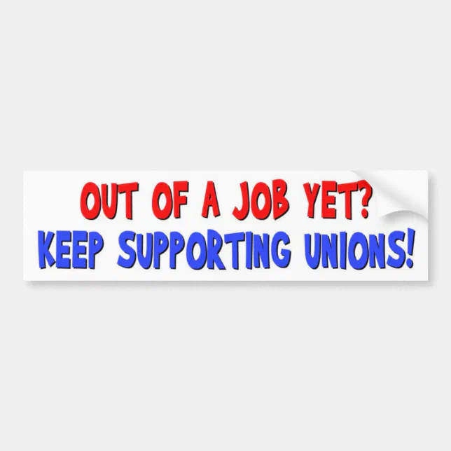Anti-Union Bumper Sticker | Zazzle