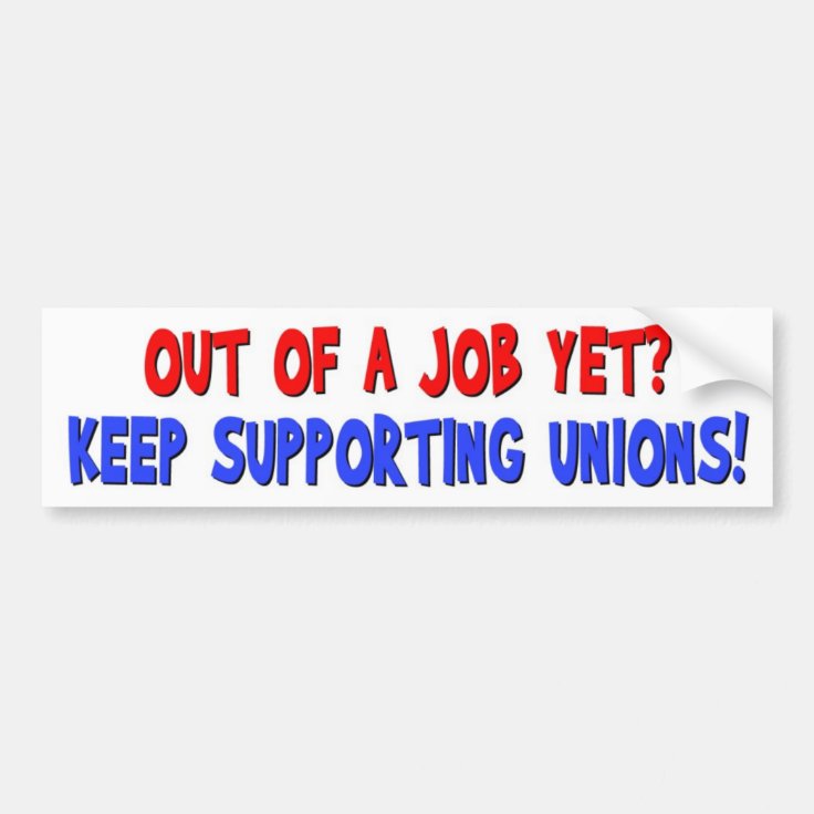 Anti-Union Bumper Sticker | Zazzle