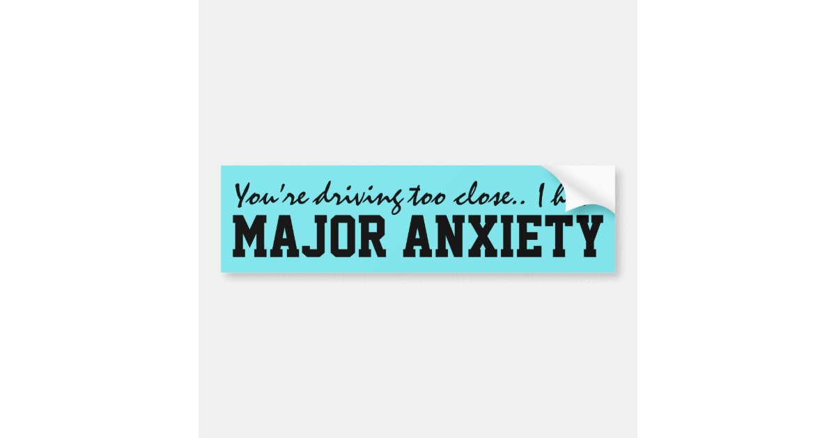 'Anxiety bumper sticker | Zazzle