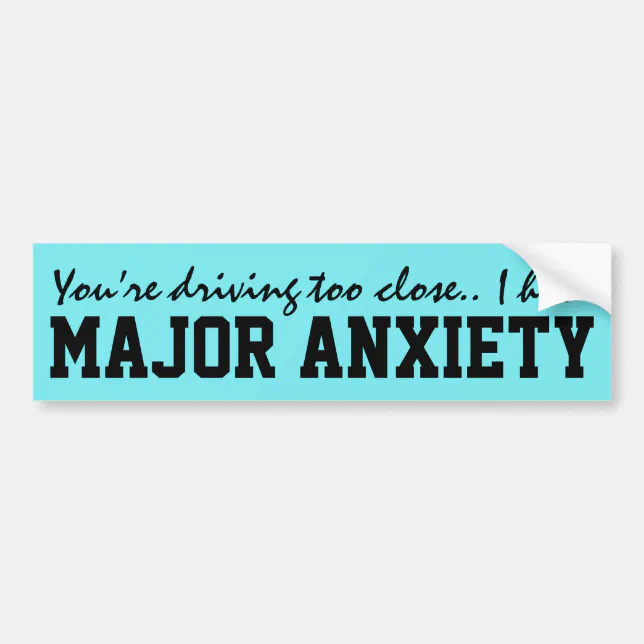 'Anxiety bumper sticker | Zazzle