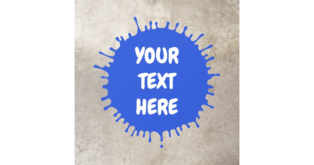 Any color or blue paint splat custom text floor decals | Zazzle