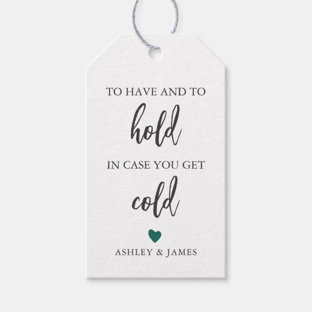 Any Color To Have and to Hold in Case You Get Cold Gift Tags | Zazzle