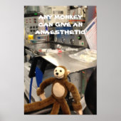 ANY MONKEY CAN GIVE AN ANAESTHETIC POSTER | Zazzle