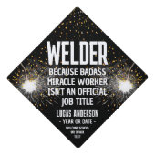 Any Quote Welder Funny Job Title Welding School Graduation Cap Topper ...