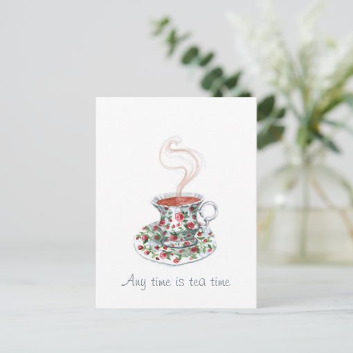 Any time is tea time -- tea slogan postcard | Zazzle