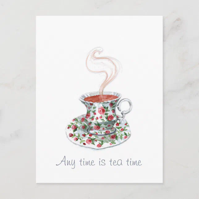 Any time is tea time -- tea slogan postcard | Zazzle