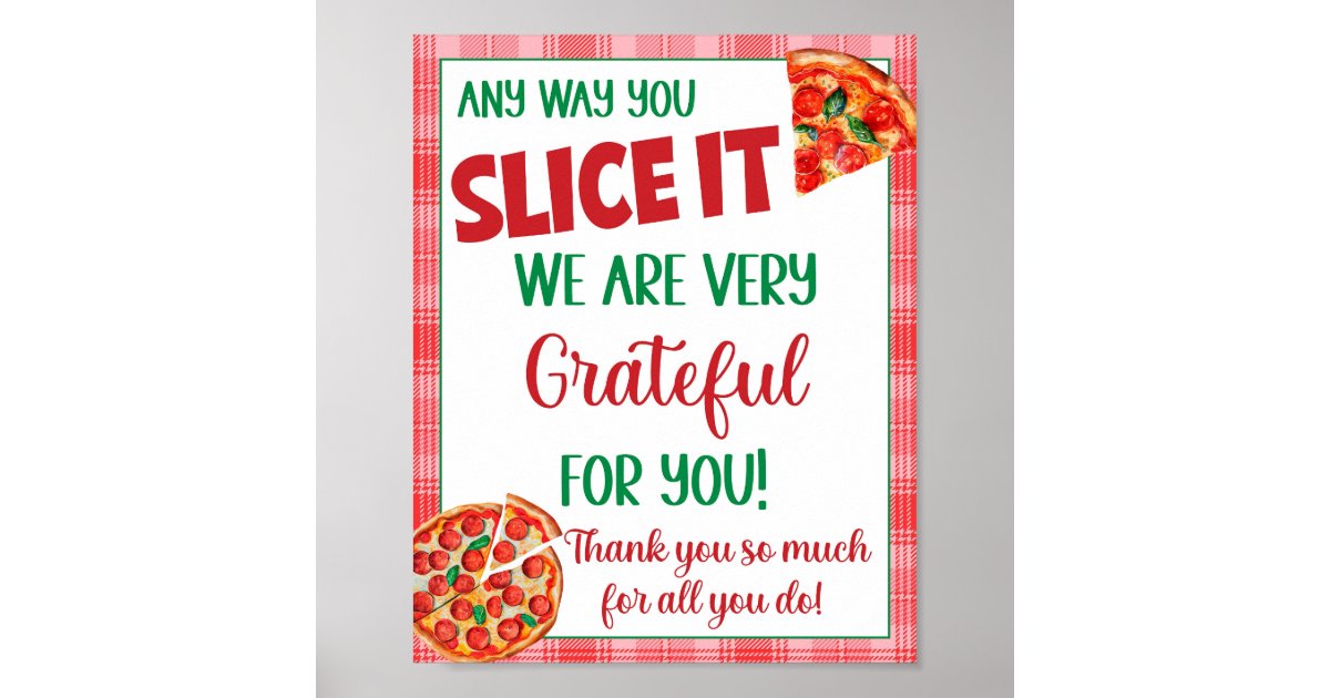 Any Way You Slice It Pizza Appreciation Lunch Poster | Zazzle