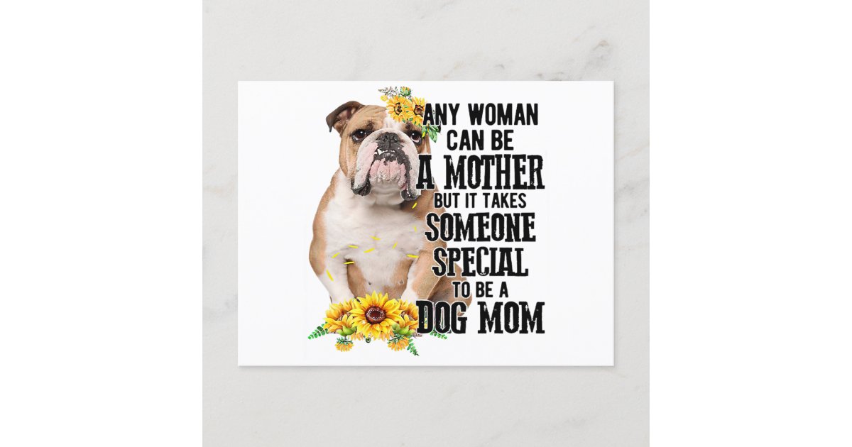 Any Woman Can Be A Mother To Be A Bulldog Mom Holiday Postcard | Zazzle
