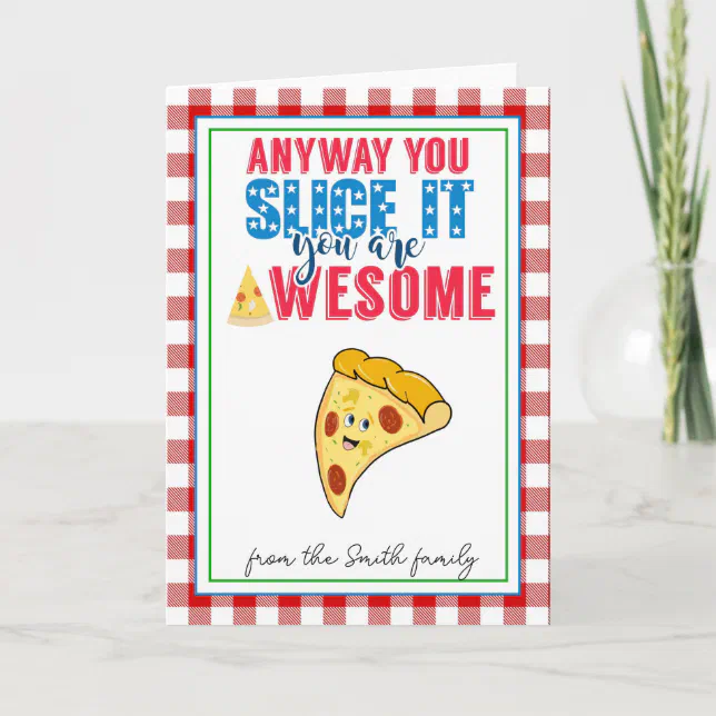 anyway you slice it teacher appreciation pizza card | Zazzle