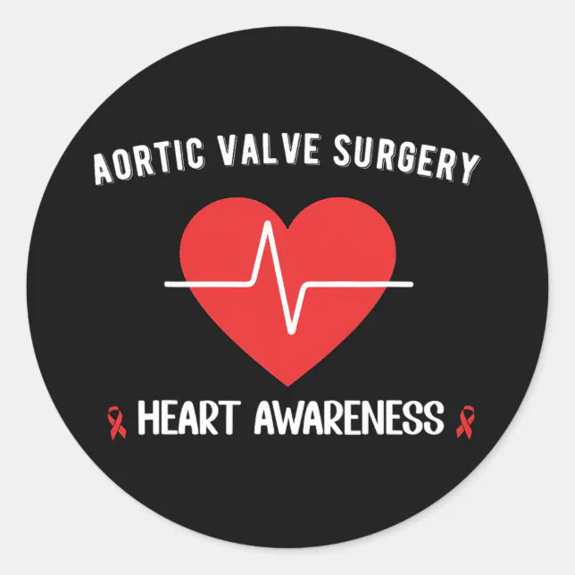 Aortic Valve Replacement Surgery Heart Awareness Classic Round Sticker ...