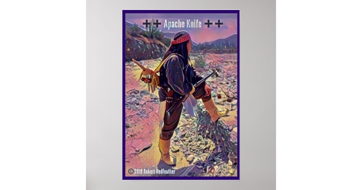 Apache Knife®™ Robert Redfeather 2.Poster Poster | Zazzle