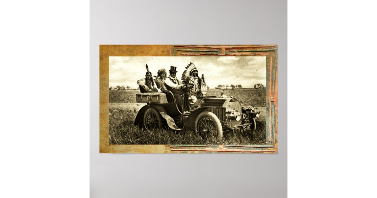 APACHES AND GERONIMO DRIVING A MOTOR CAR POSTER | Zazzle