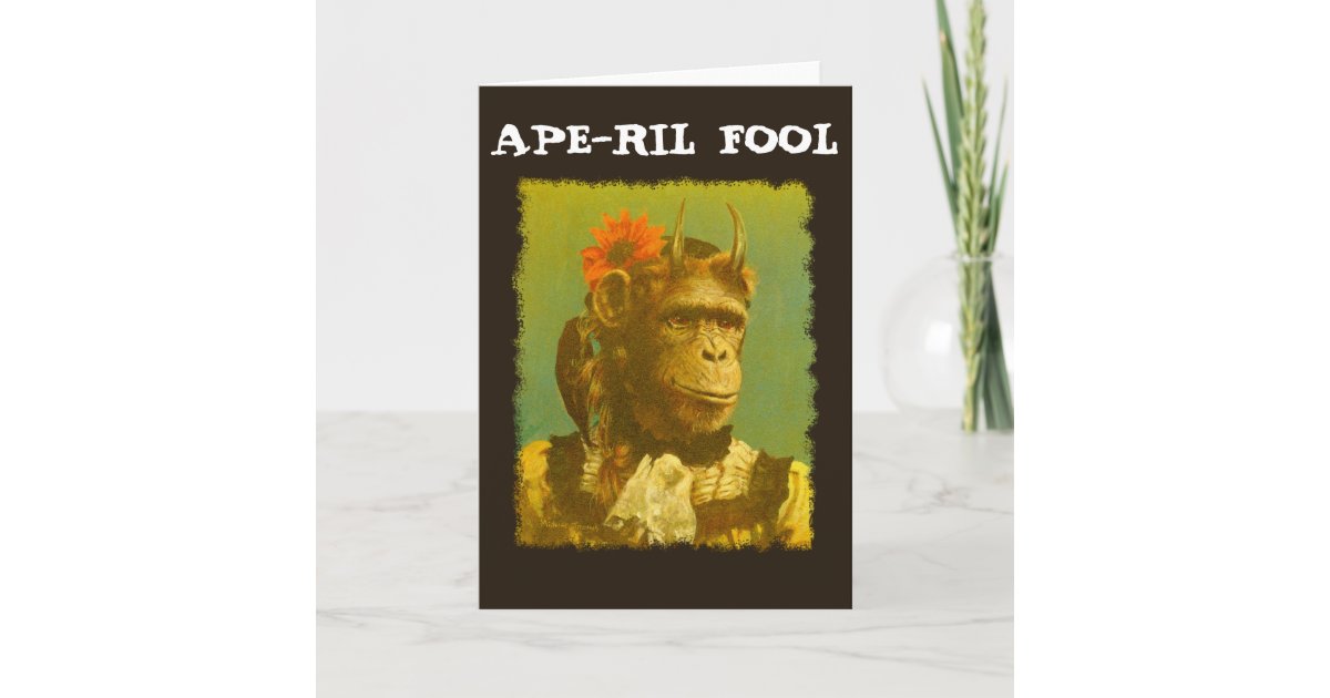 APE-RIL FOOL April Fool's Greetings card | Zazzle