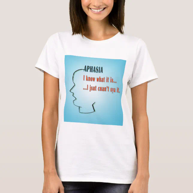 Aphasia T-Shirt | Zazzle