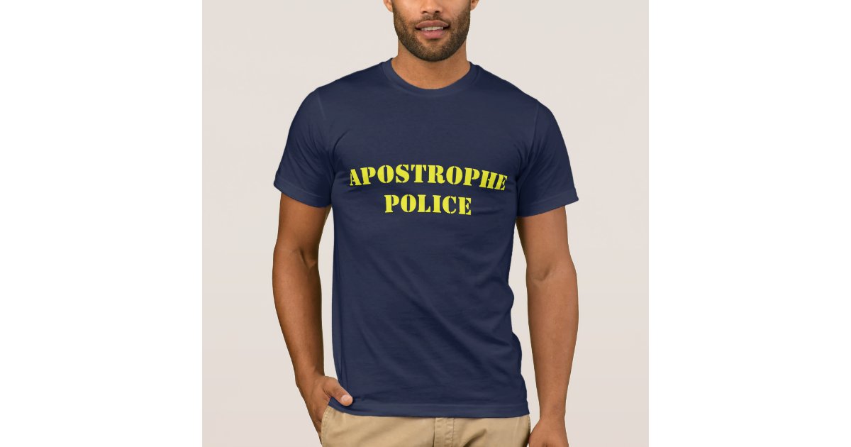 Apostrophe Police T-Shirt | Zazzle