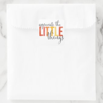 "appreciate the little things" stickers | Zazzle