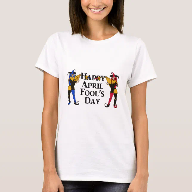 April Fool's Day T-Shirt | Zazzle