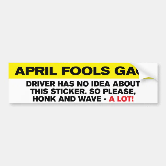 April Fool's Gag Bumper Sticker | Zazzle