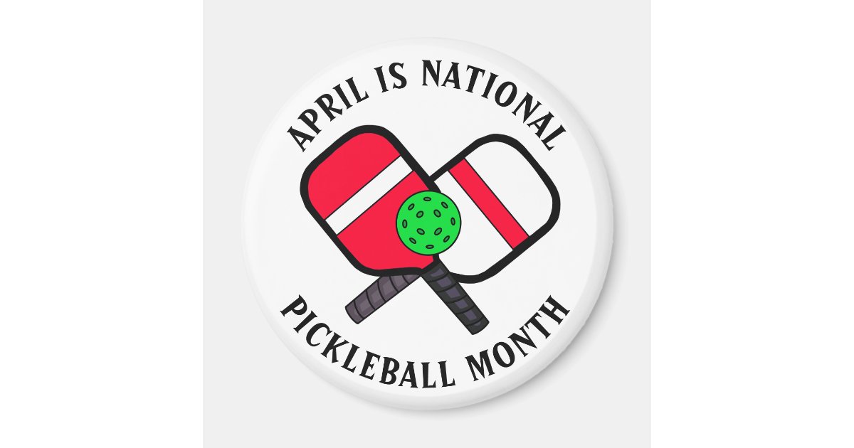 April is National Pickleball Month Magnet | Zazzle