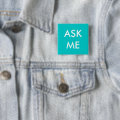 Aqua Ask Me! Buttons for Volunteers, Business | Zazzle