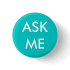 Aqua Ask Me! Buttons for Volunteers, Business | Zazzle.com