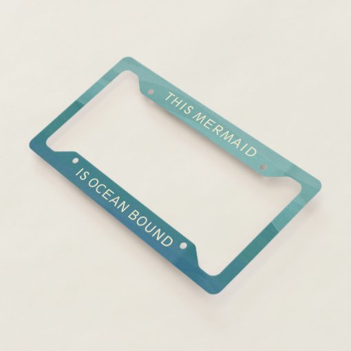 Aqua Mermaid Is Ocean Bound License Plate Frame | Zazzle