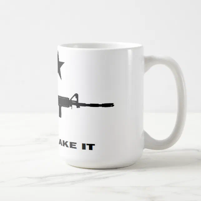 AR 15, Come and Take It Coffee Mug | Zazzle