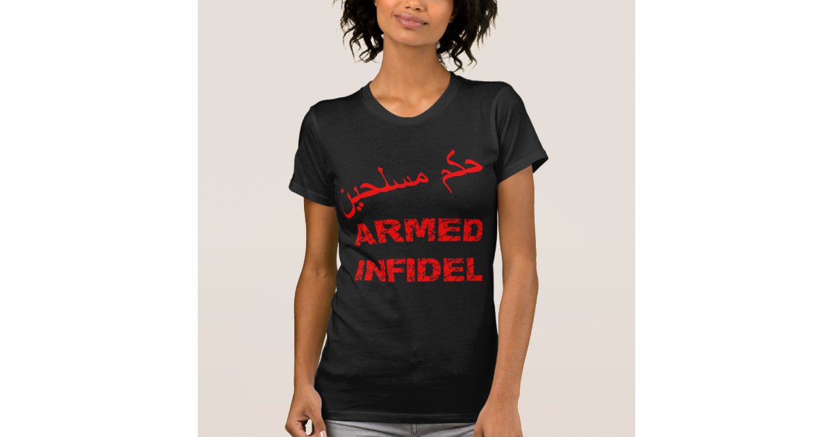 Arabic Armed Infidel T-Shirt | Zazzle