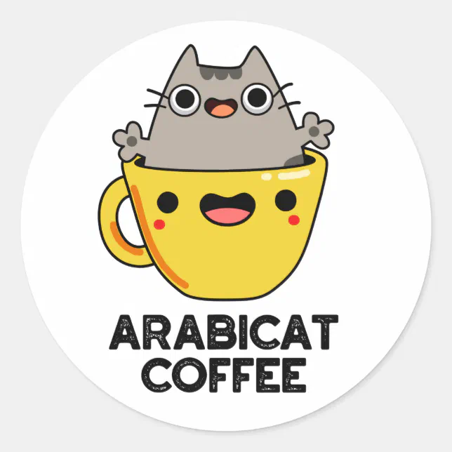 Arabicat Coffee Funny Arabica Cat Pun Classic Round Sticker | Zazzle