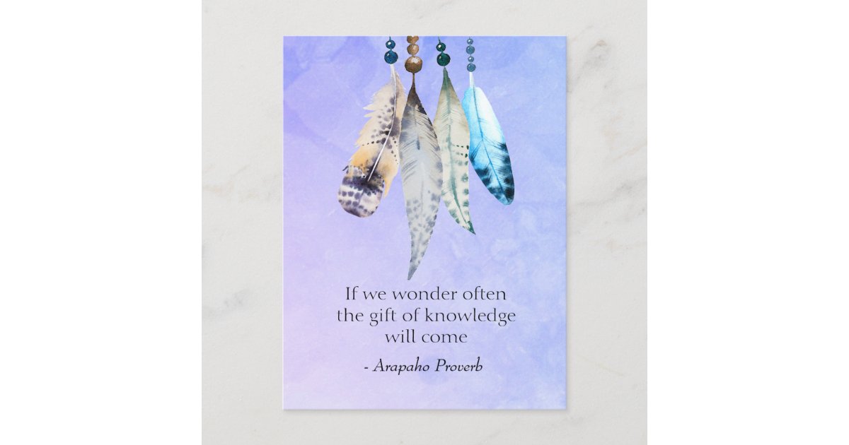 Arapaho Native American Proverb with Feathers Postcard | Zazzle