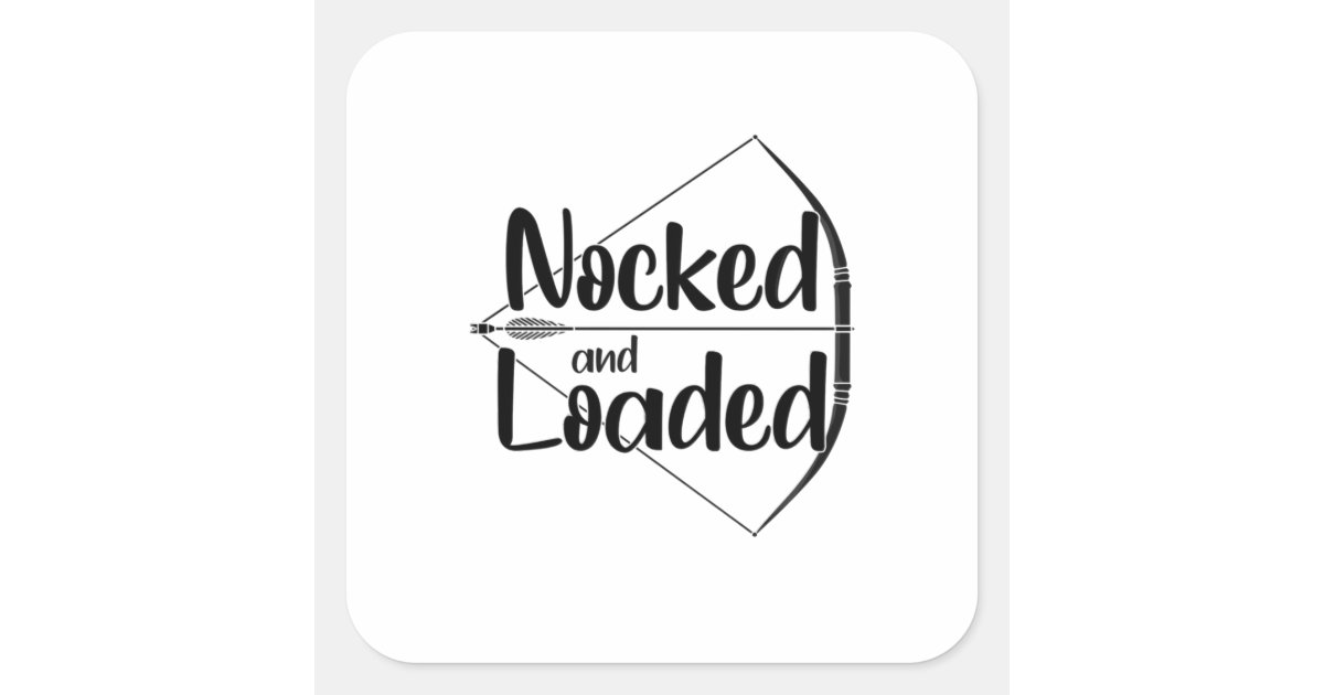 Archery Nocked And Loaded Square Sticker | Zazzle