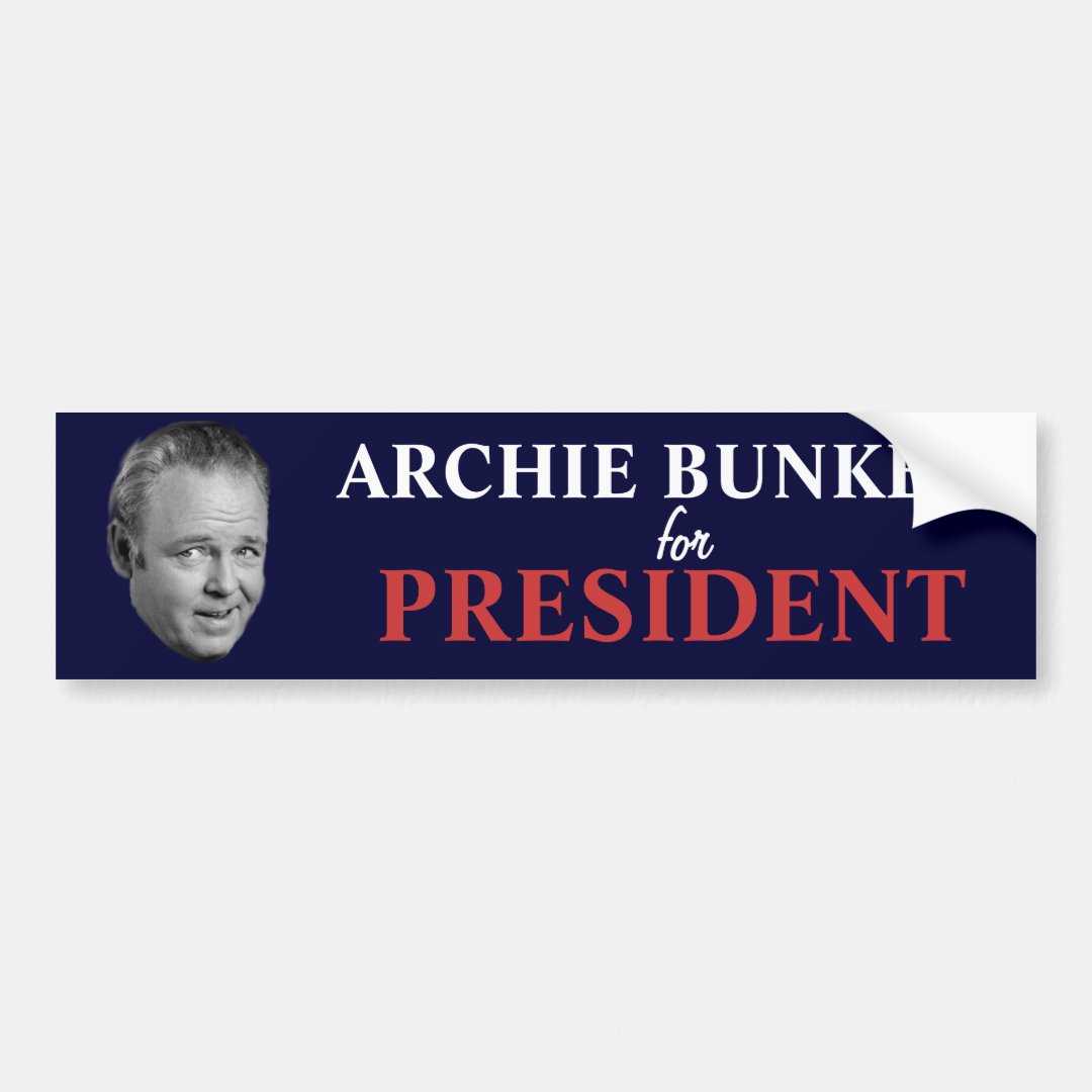 Archie Bunker for President Bumper Sticker | Zazzle