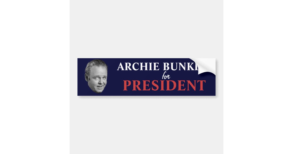 Archie Bunker for President Bumper Sticker | Zazzle