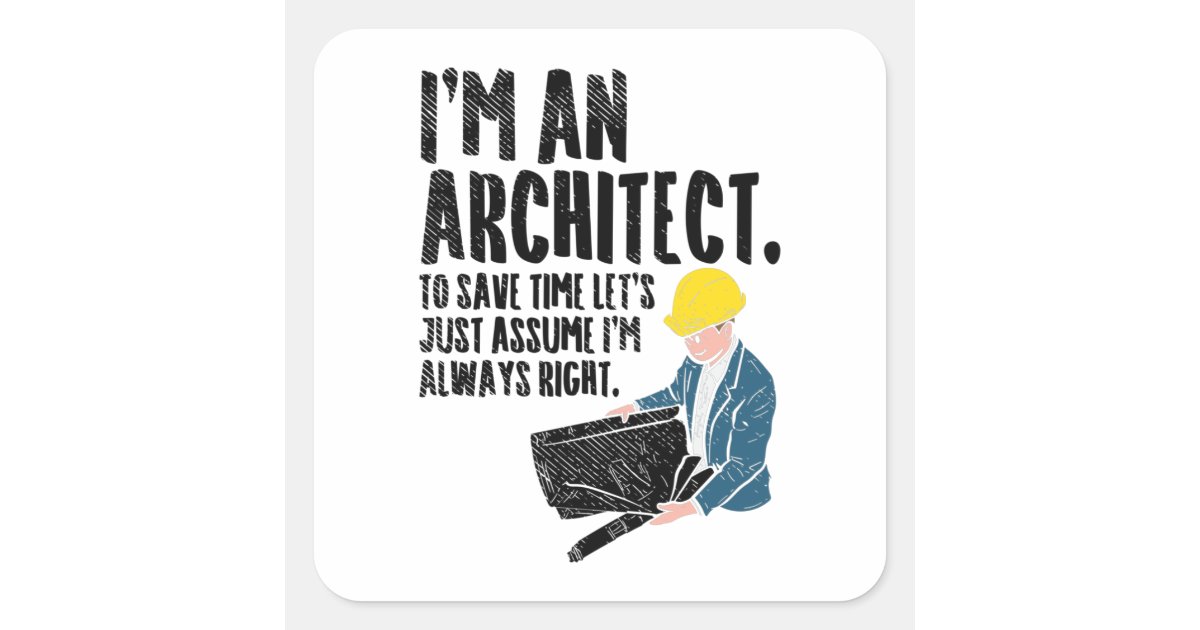 Architect - I'm an Architect Square Sticker | Zazzle
